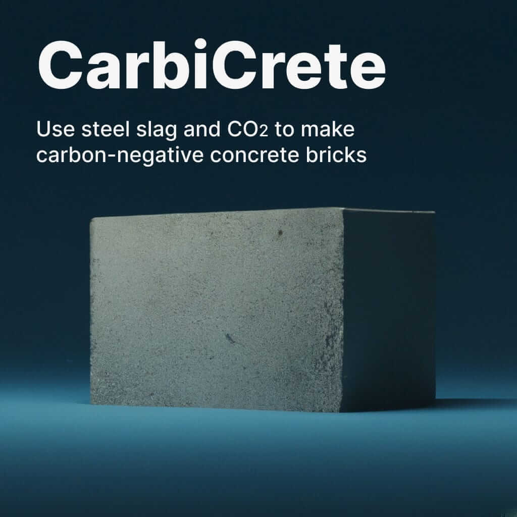 CarbiCrete ($28M to make carbon-negative concrete bricks with steel ...