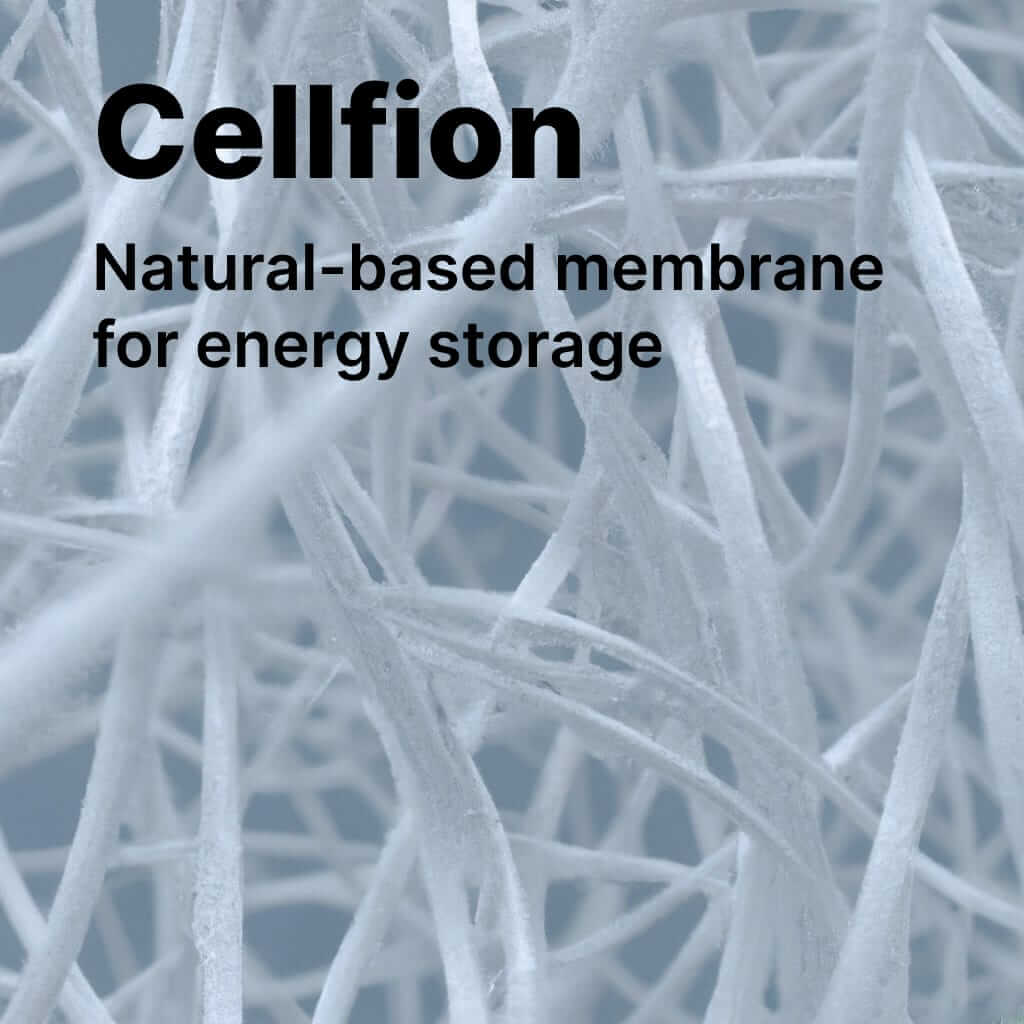 Cellfion ($1M to develop cellulose membranes for energy storage ...