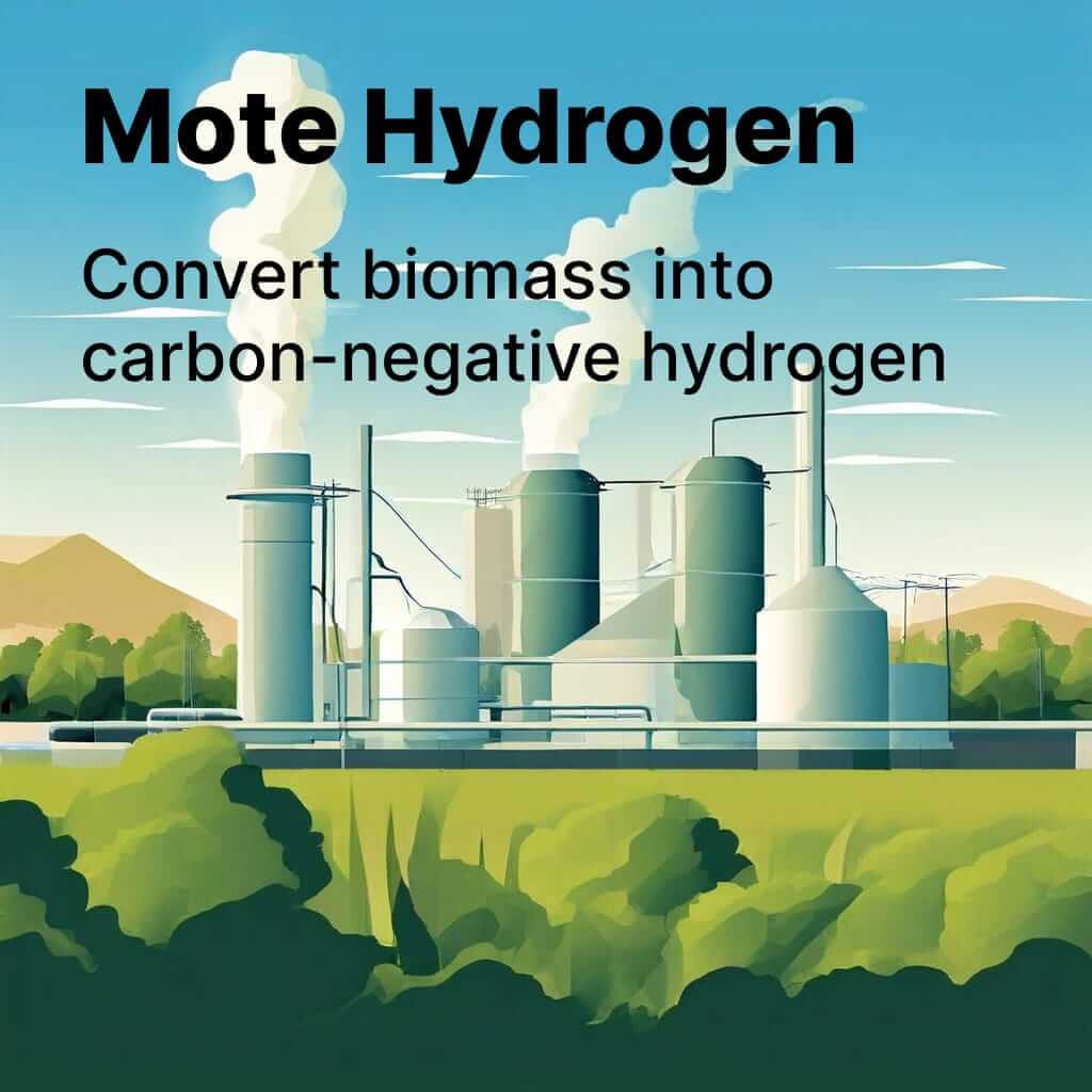 Mote Hydrogen ($1 million to produce carbon-negative hydrogen through ...